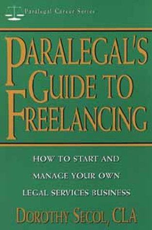 Paralegal's Guide to Freelancing: How to Start and Manage Your Own ...