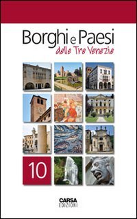 Borghi E Paesi Delle Tre Venezie. Vol. 10 : Amodeo, Fabio: Amazon.co.uk ...