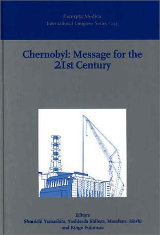 Chernobyl: Message for the 21st Century: Proceedings of the Sixth ...