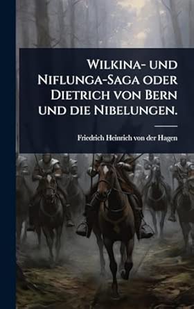 Amazon.com: Wilkina- und Niflunga-Saga oder Dietrich von Bern und die ...