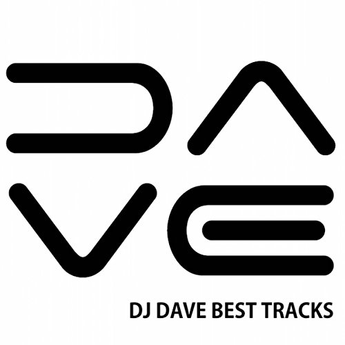 Play DJ Dave Best Tracks by DJ Dave on Amazon Music