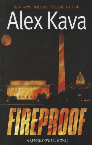 Fireproof (A Maggie O'Dell Novel): Kava, Alex: 9781410453501: Amazon.com: Books