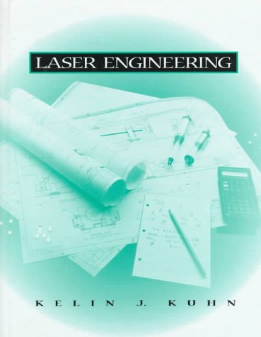 Laser Engineering: Kuhn, Kelin: 9780023669217: Amazon.com: Books