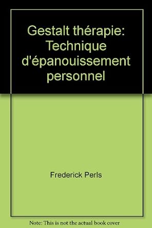 Amazon.com: Gestalt thérapie: Technique d'épanouissement personnel ...