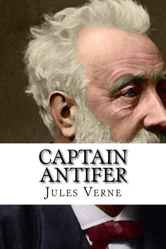 Captain Antifer (The Voyages extraordinaires): Verne, Jules ...