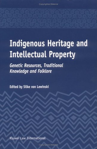 Indigenous Heritage and Intellectual Property: Genetic Resources ...