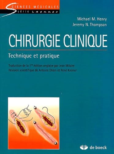 Chirurgie clinique: Technique et pratique : Henry, Michael-M, Thompson ...