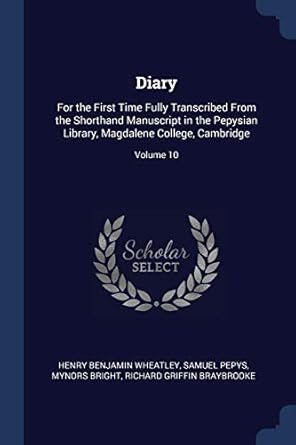 Diary: For the First Time Fully Transcribed From the Shorthand ...