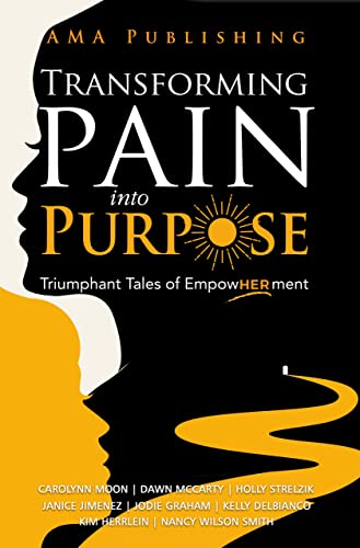 Transforming Pain Into Purpose: Triumphant Tales of EmpowHERment ...