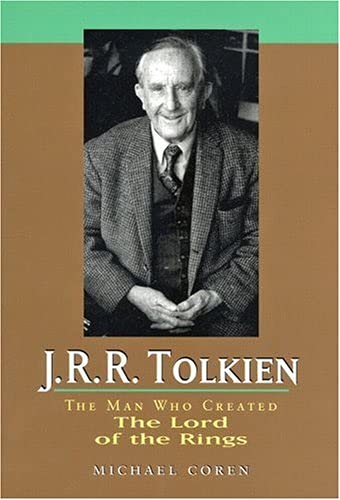 J.R.R. Tolkien: The Man Who Created the Lord of the Rings: Coren ...