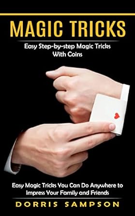 Magic Tricks: Easy Step-by-step Magic Tricks With Coins (Easy Magic ...