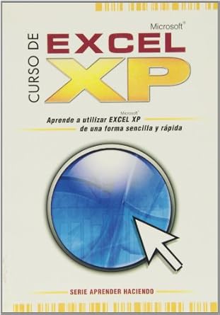 Amazon.com: Curso de Excel Xp. Aprende a Utilizar de Una Forma Sencilla y Rápida.: 9788493260019 ...