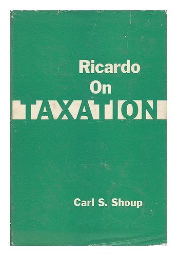 Ricardo on Taxation: Carl S. Shoup: Amazon.com: Books