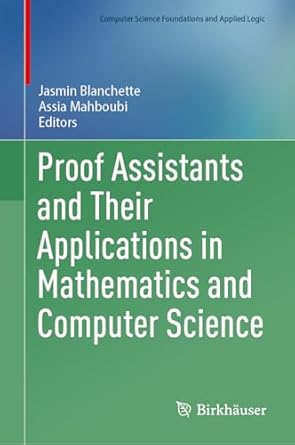 Proof Assistants and Their Applications in Mathematics and Computer ...