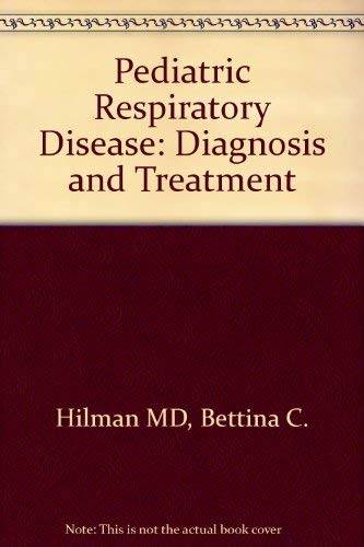 Pediatric Respiratory Disease: Diagnosis and Treatment: 9780721646831 ...