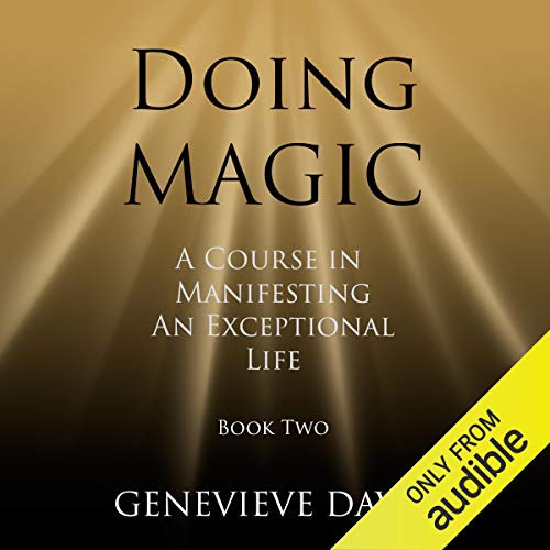 Becoming Magic: A Course in Manifesting an Exceptional Life, Book 1 ...