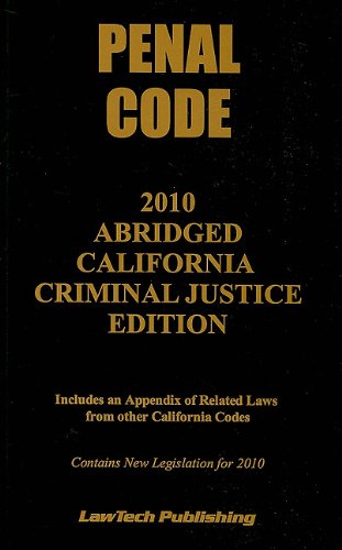 California Penal Code Abridged 2010: editor: 9781563251542: Amazon.com ...