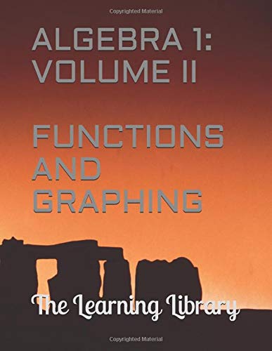 The Learning Library: Algebra 1, Volume II: Functions and Graphing ...