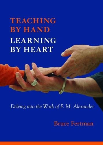 Teaching by Hand, Learning by Heart: Delving into the Work of F. M ...