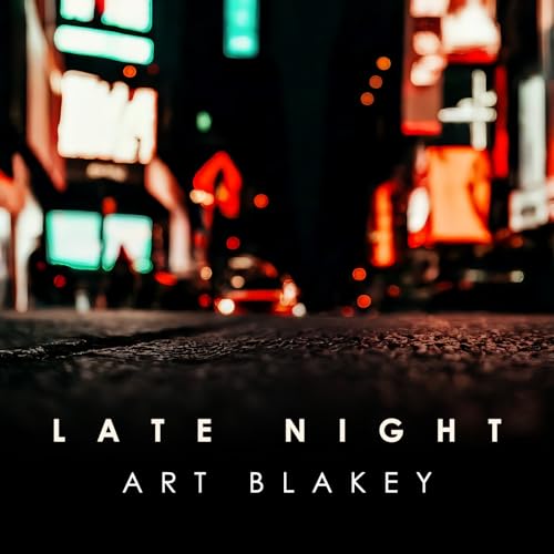 Play Late Night Art Blakey by Art Blakey on Amazon Music