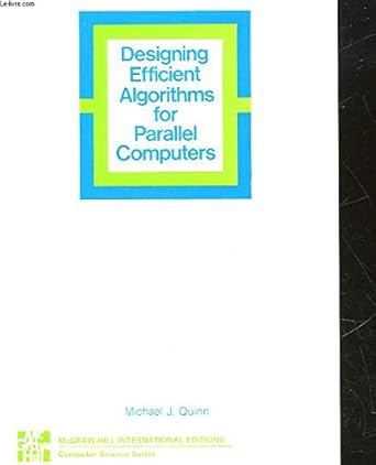 Buy Designing Efficient Algorithms for Parallel Computers Book Online ...