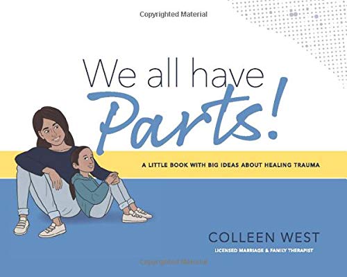 We All Have Parts! A little book with big ideas about healing trauma ...