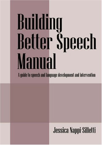 Building Better Speech Manual: A Guide to Speech and Language ...