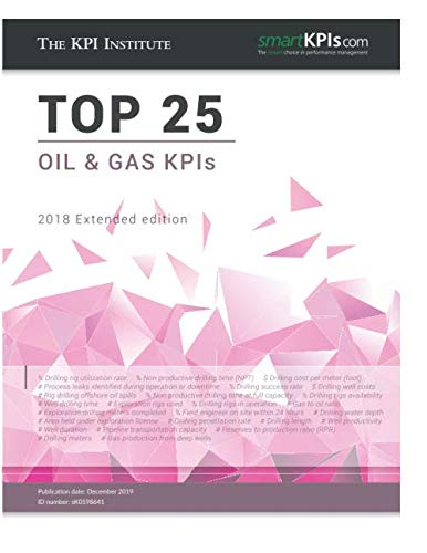 Top 25 Oil&Gas KPIs - Extended 2018 Edition: The KPI Institute ...