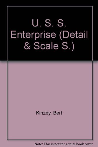 The Uss Enterprise (Detail & Scale, Vol. 39): Amazon.co.uk: Kinzey ...