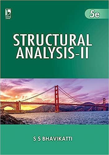 Structural Analysis-II, 5th Edition REPRINT 2023 : SS BHAVIKATTI, S ...