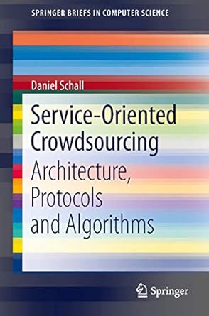 Amazon.fr - Service-Oriented Crowdsourcing: Architecture, Protocols and Algorithms - Schall ...