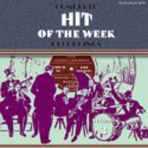 Various Artists, NA - The Complete Hit of the Week Recordings, Volume 3 ...