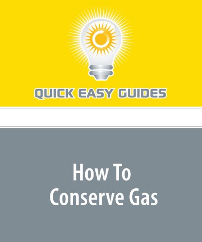 How To Conserve Gas: 9781606803585: Amazon.com: Books