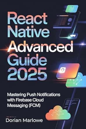 React Native Advanced Guide 2025: Mastering Push Notifications with Firebase Cloud Messaging ...