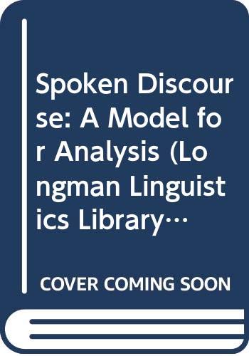 Spoken Discourse: A Model for Analysis (Longman Linguistics Library ...
