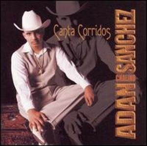 Adan Sanchez - Canta Corridos - Amazon.com Music