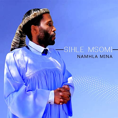 Play Namhla Mina by Sihle Msomi on Amazon Music