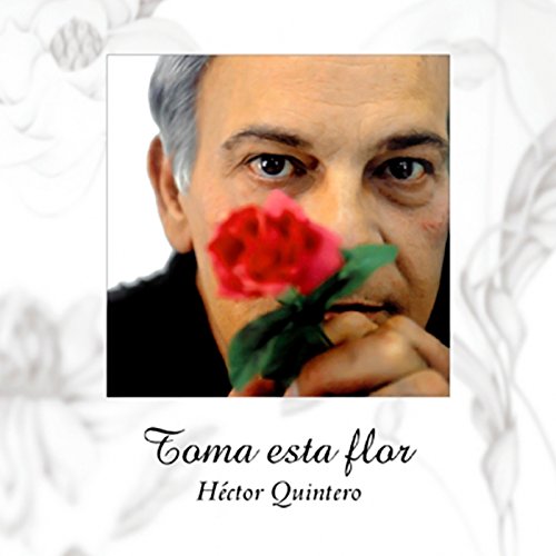 Play Toma esta flor (Remasterizado) by Héctor Quintero on Amazon Music