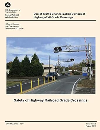 Use of Traffic Channelization Devices at Highway-Rail Grade Crossings ...