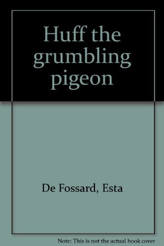 Huff the Grumbling Pigeon: De Fossard, Esta: 9780909404024: Amazon.com ...
