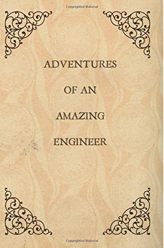 Adventures of an amazing Engineer: Gifts, Notebook,6x9,Lined paper ...