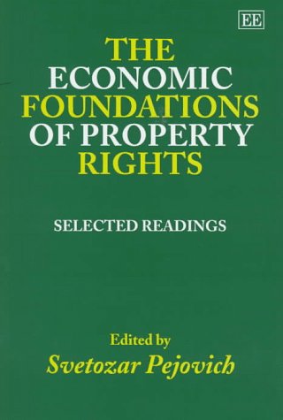 The Economic Foundations of Property Rights: Selected Readings ...