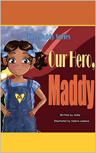 Our Hero, Maddy (The Maddy Series) eBook : Aisha, Tempestt: Amazon.in ...