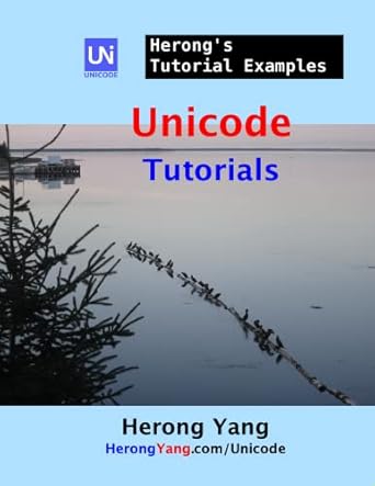 Amazon.com: Unicode Tutorials - Herong's Tutorial Examples eBook : Yang, Herong: Books