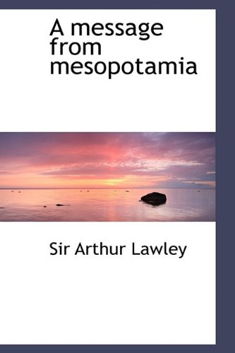 A Message from Mesopotamia: Lawley, Arthur: 9781110512270: Amazon.com ...