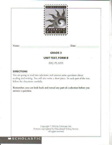 Scholastic Literacy Place, Grade 3 Unit Test, Form B, Big Plans ...