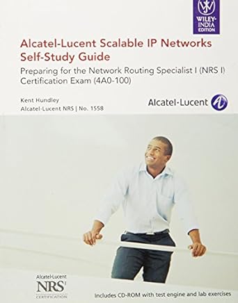 Alcatel-Lucent Scalable IP Networks Self-Study Guide: NRS I ...