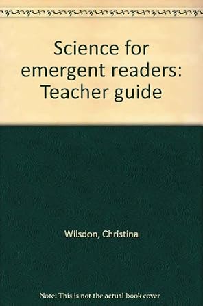 Science for emergent readers: Teacher guide: Wilsdon, Christina ...