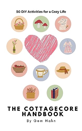 Amazon.com: The Cottagecore Handbook: 50 DIY Activities for a Cozy Life ...