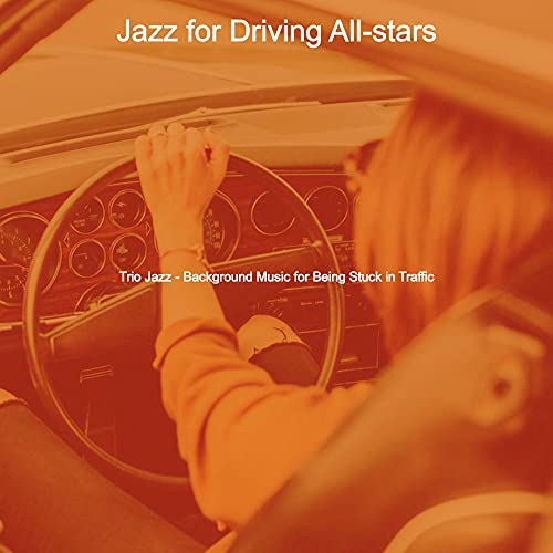 Amazon.com: Trio Jazz - Background Music for Being Stuck in Traffic ...